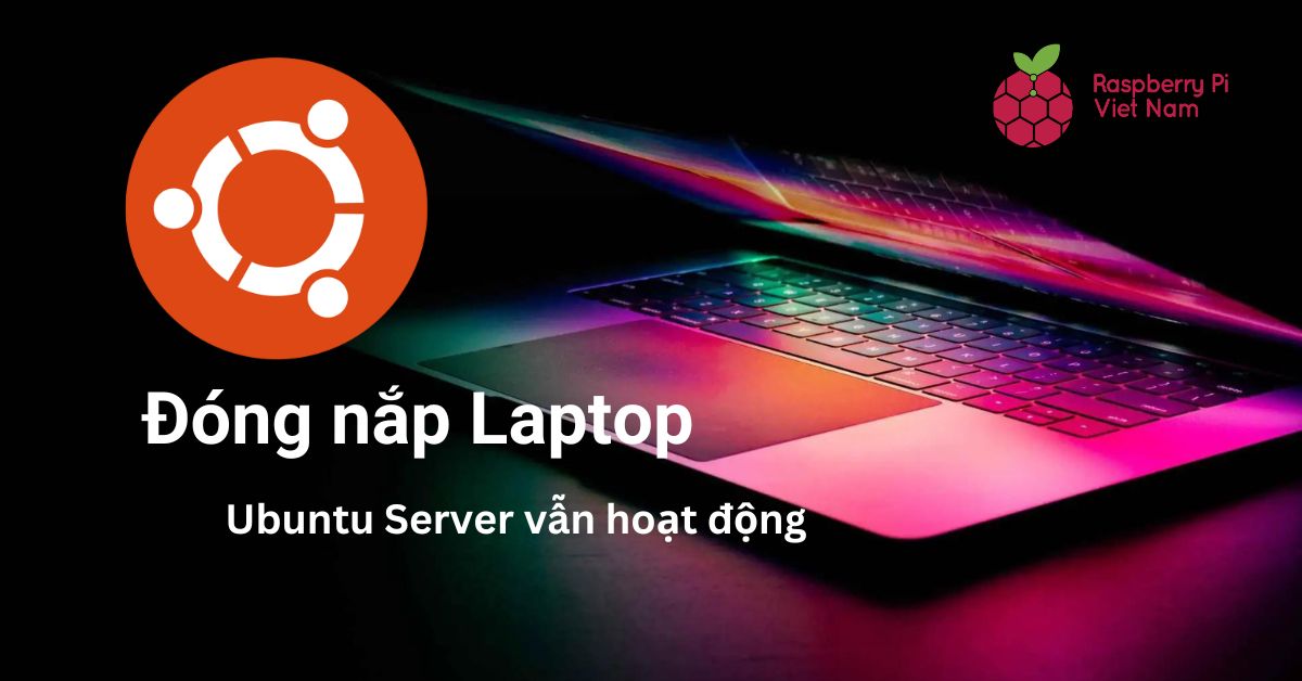 Thiết lập Ubuntu Server luôn hoạt động khi đóng màn hình laptop - VPS ...